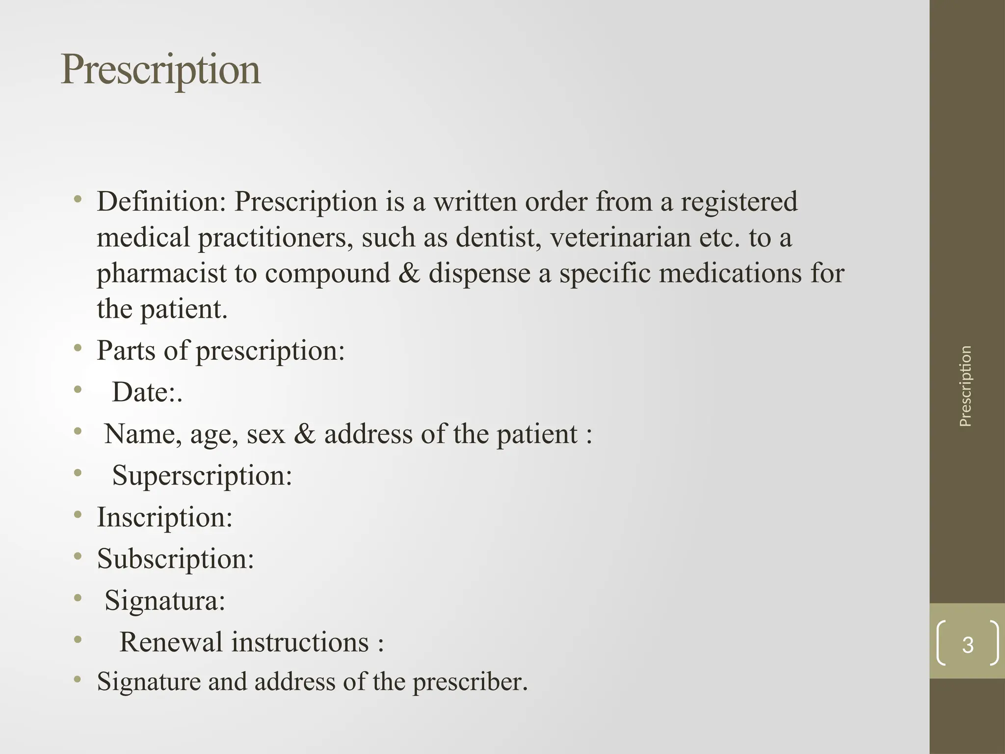 Definition Parts of prescription Handling of prescription Modern method ...