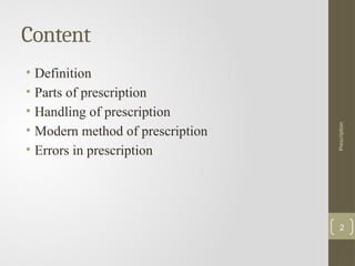 Definition Parts of prescription Handling of prescription Modern method ...