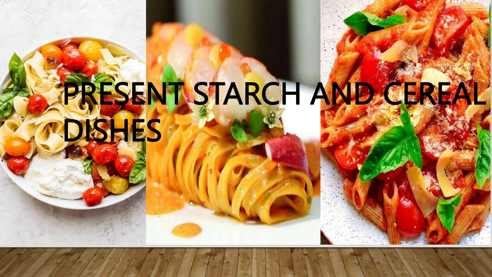 3 Present Starch and Cereal Dishes New.pptx