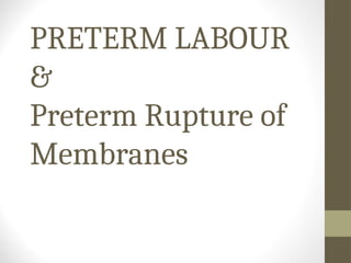 3 Preterm Rupture of Membranes.pptggdsahkv | PPT