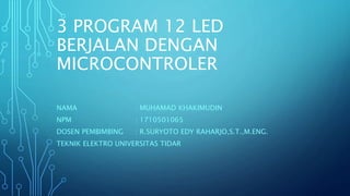 3 program 12 led berjalan dengan Atmega16 | PPT