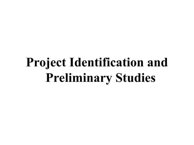 3 Project Identification and Preliminary Studies.ppt