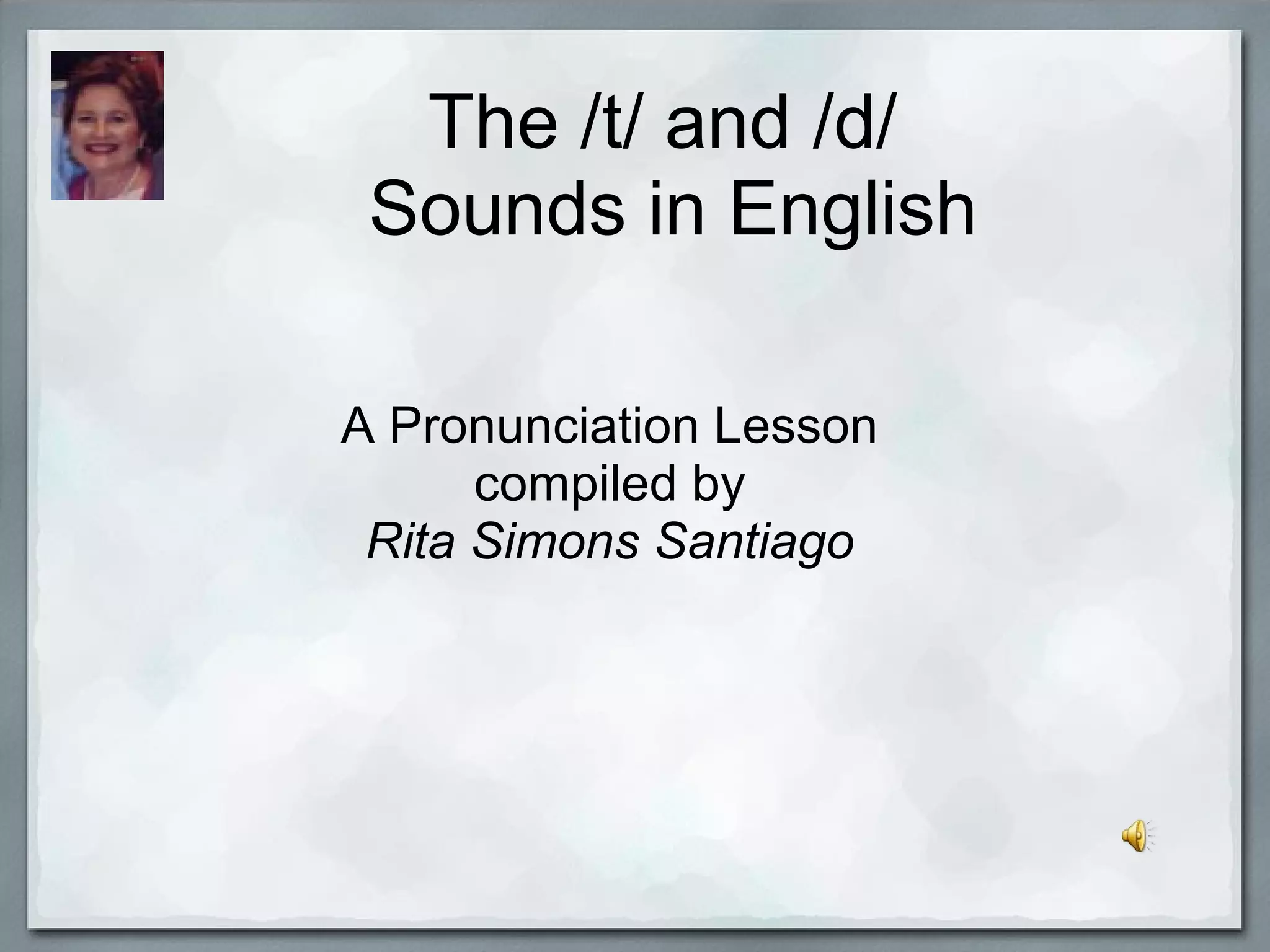 The t and_the_d_sounds_in_english | PPT