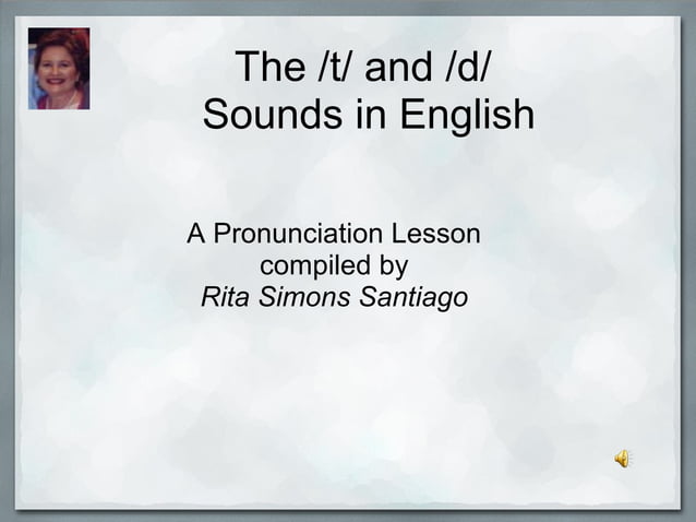 The t and_the_d_sounds_in_english | PPT | Dental Health | Diseases and ...