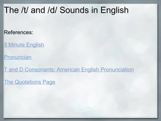 The t and_the_d_sounds_in_english | PPT