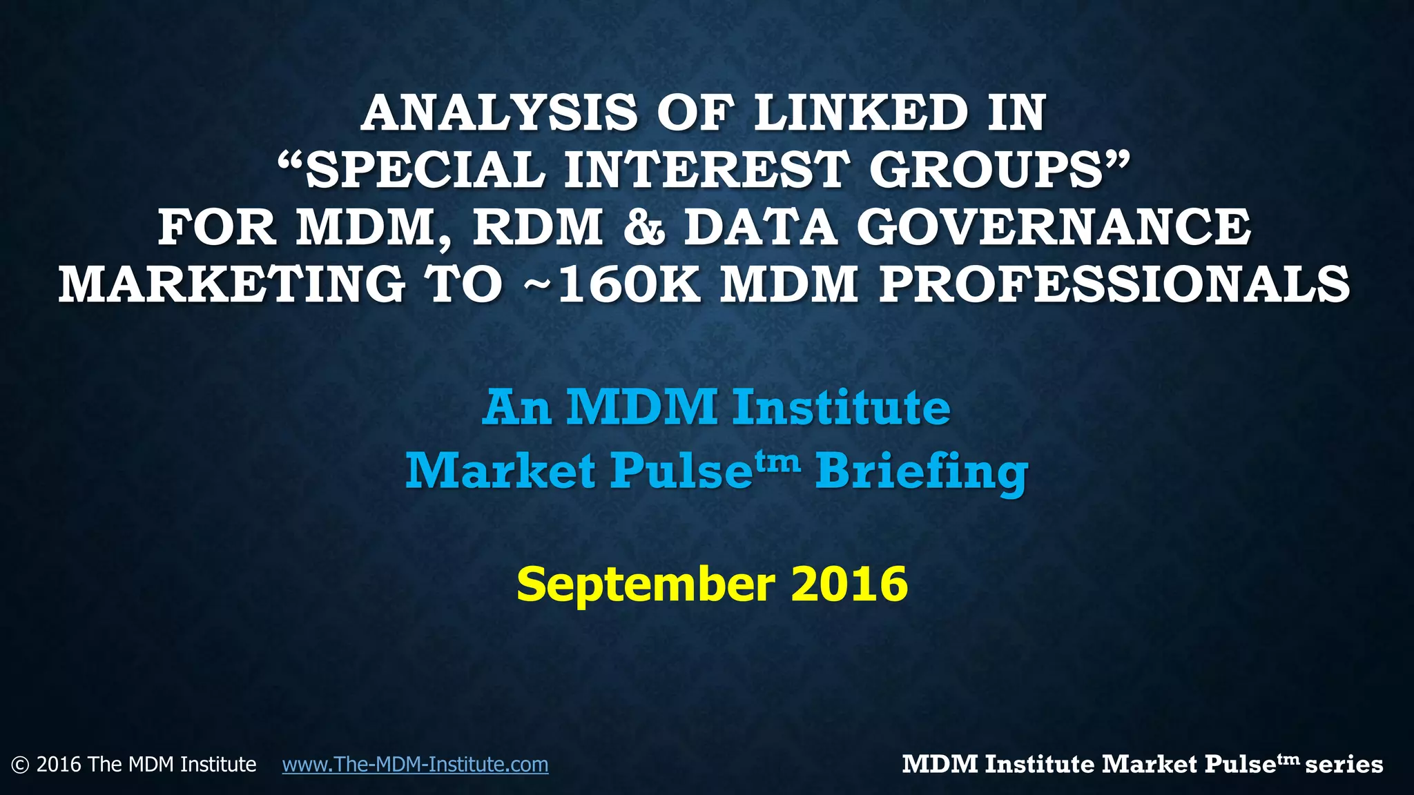 3Q2016 LinkedIn MDM, RDM & Data Governance special interest group analysis | PPT