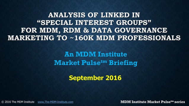 3Q2016 LinkedIn MDM, RDM & Data Governance special interest group analysis | PPT