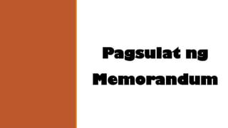 3_Q2 Filipino sa Piling Larang pagsulat ng memorandum (Akad).pptx