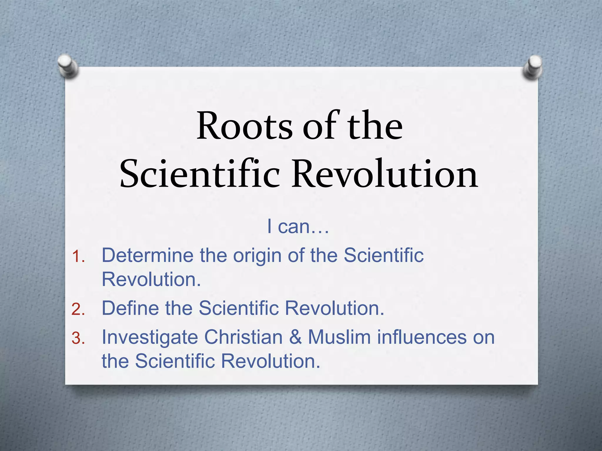 Roots of the scientific revolution | PPTX