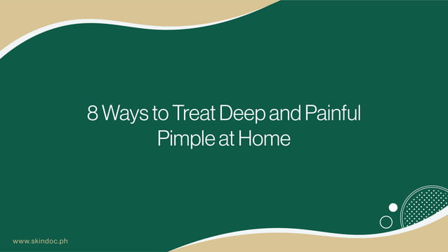 8 Ways to Treat Deep and Painful Pimple at Home | PPT