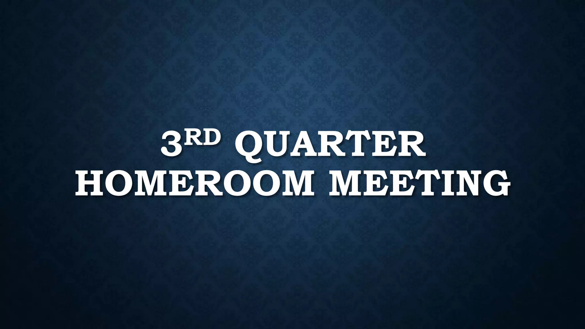 3rd-quarter-homeroom-meeting.pptx
