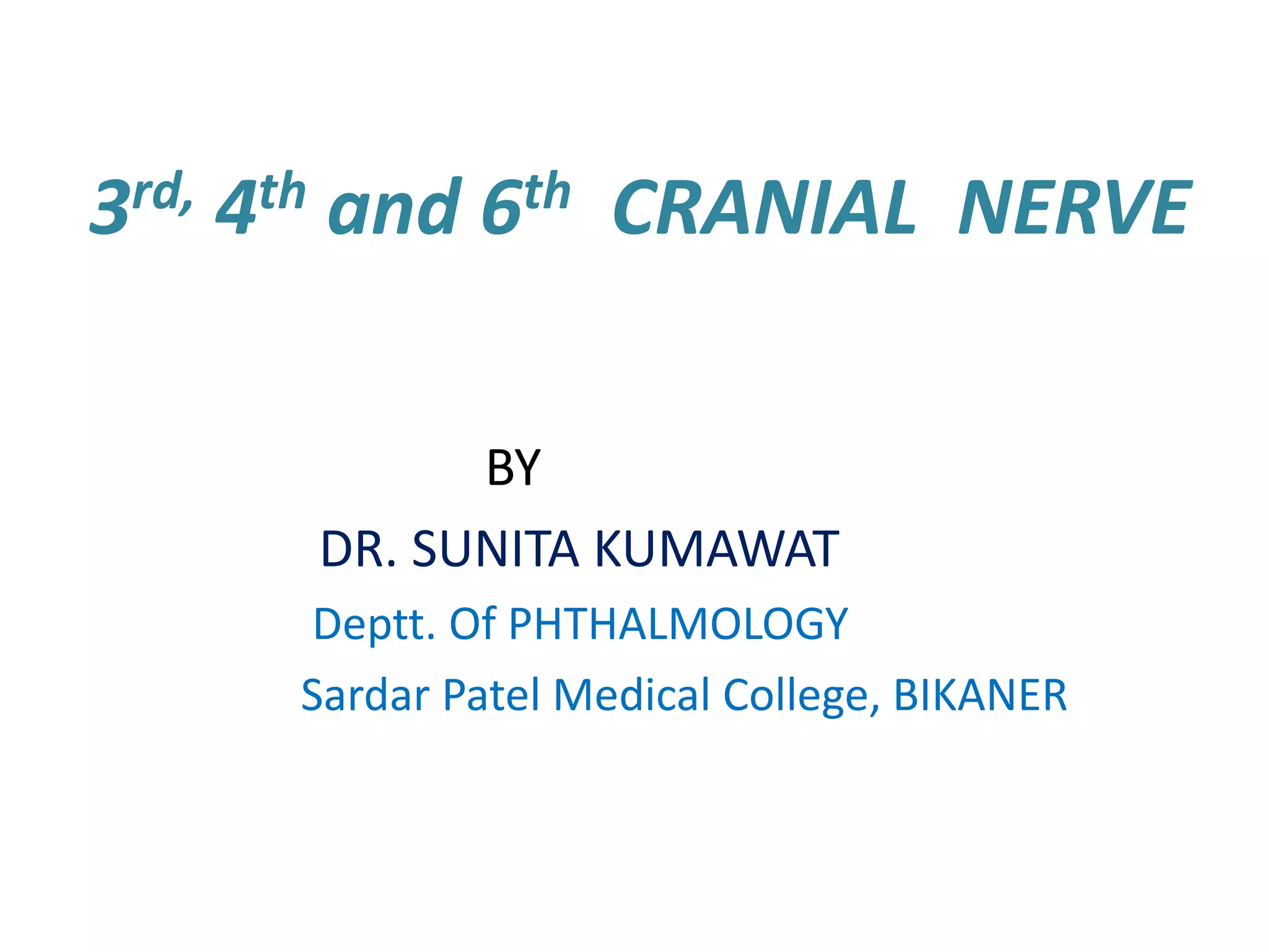 3rd, 4th and 6th cranial nerve | PPTX