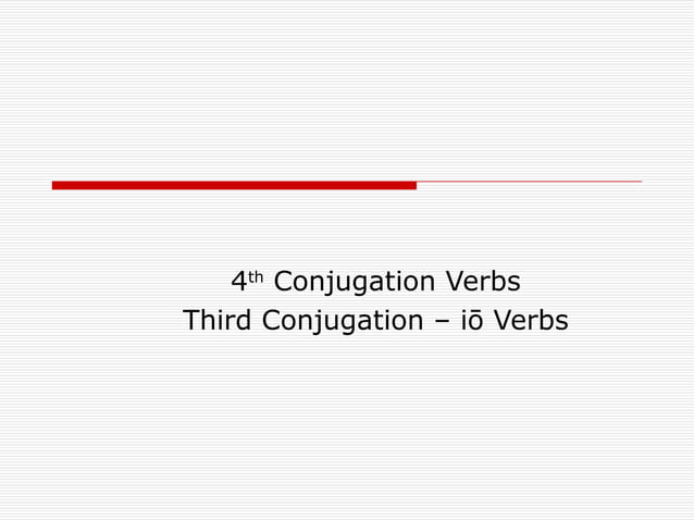 3rd and 4th conjug. latin | PPT