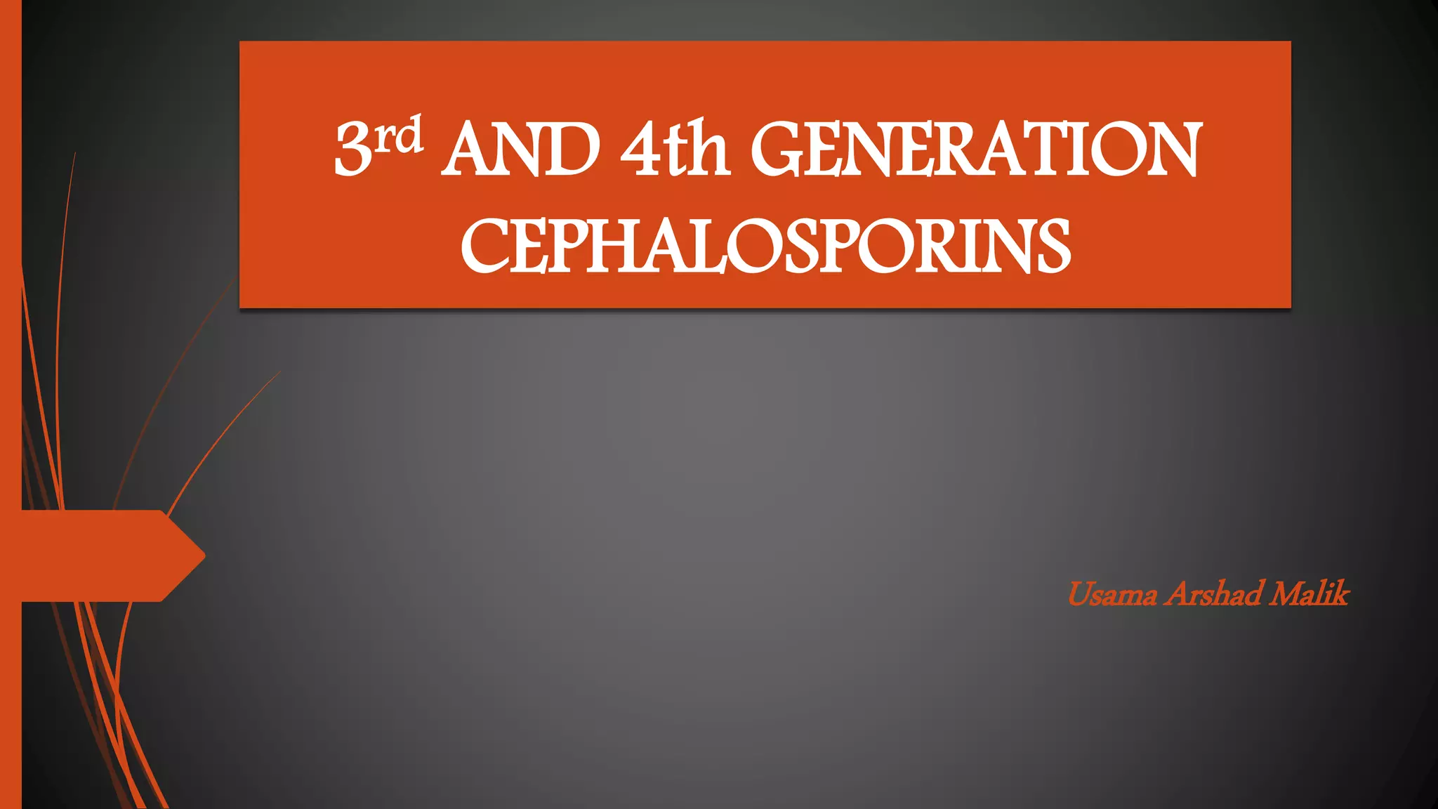 3 rd and 4th generation cephalosporins | PPTX