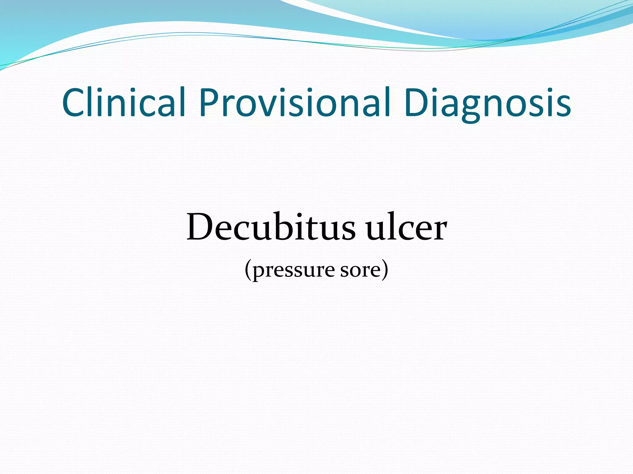 case presentation - decubitus ulcer | PPTX