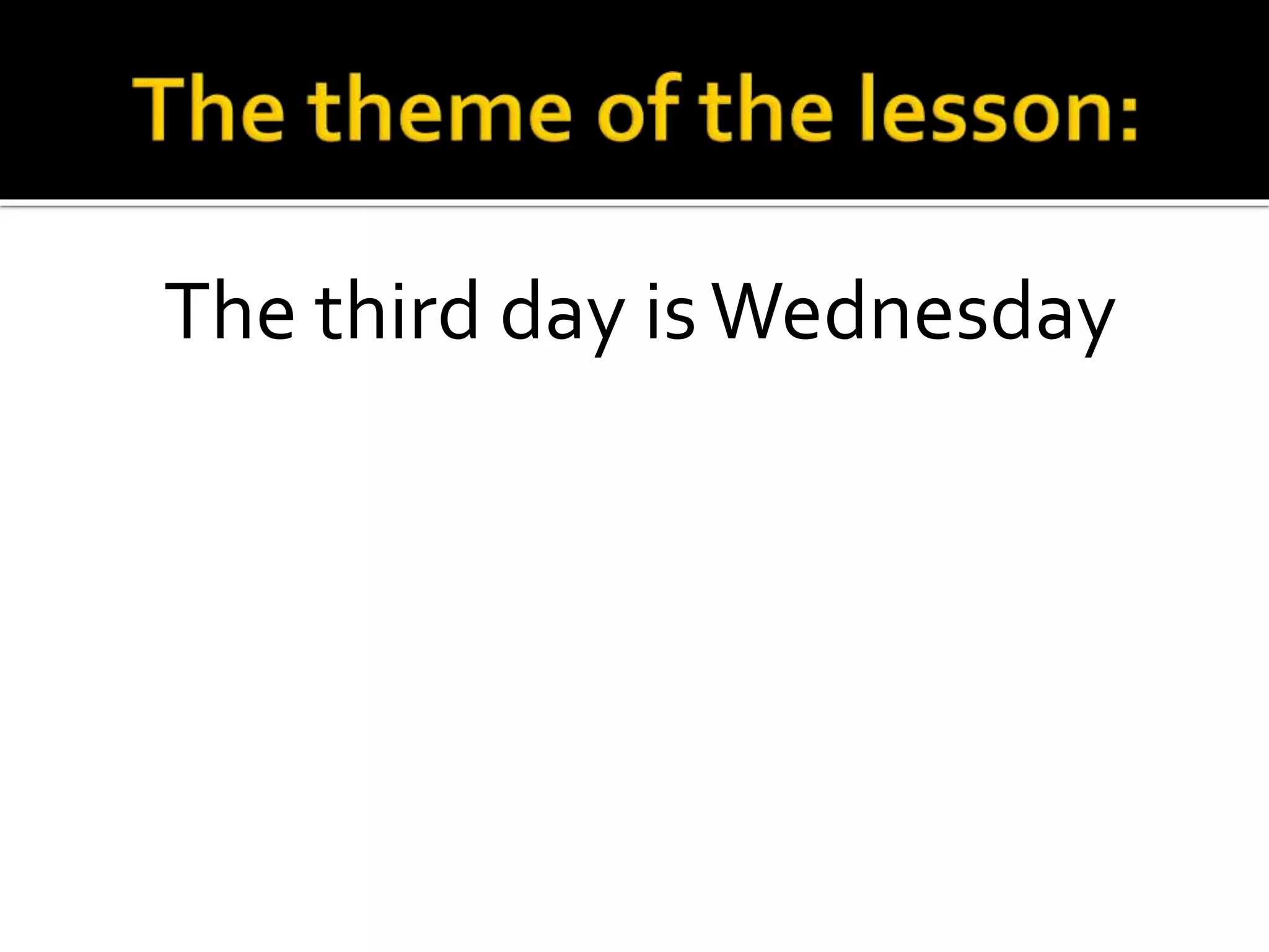 3rd day is wednesday.ppt