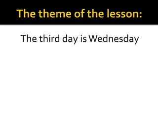 3rd day is wednesday.ppt