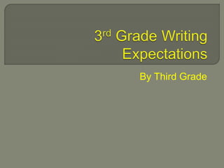 3rd grade writing expectations final | PPTX