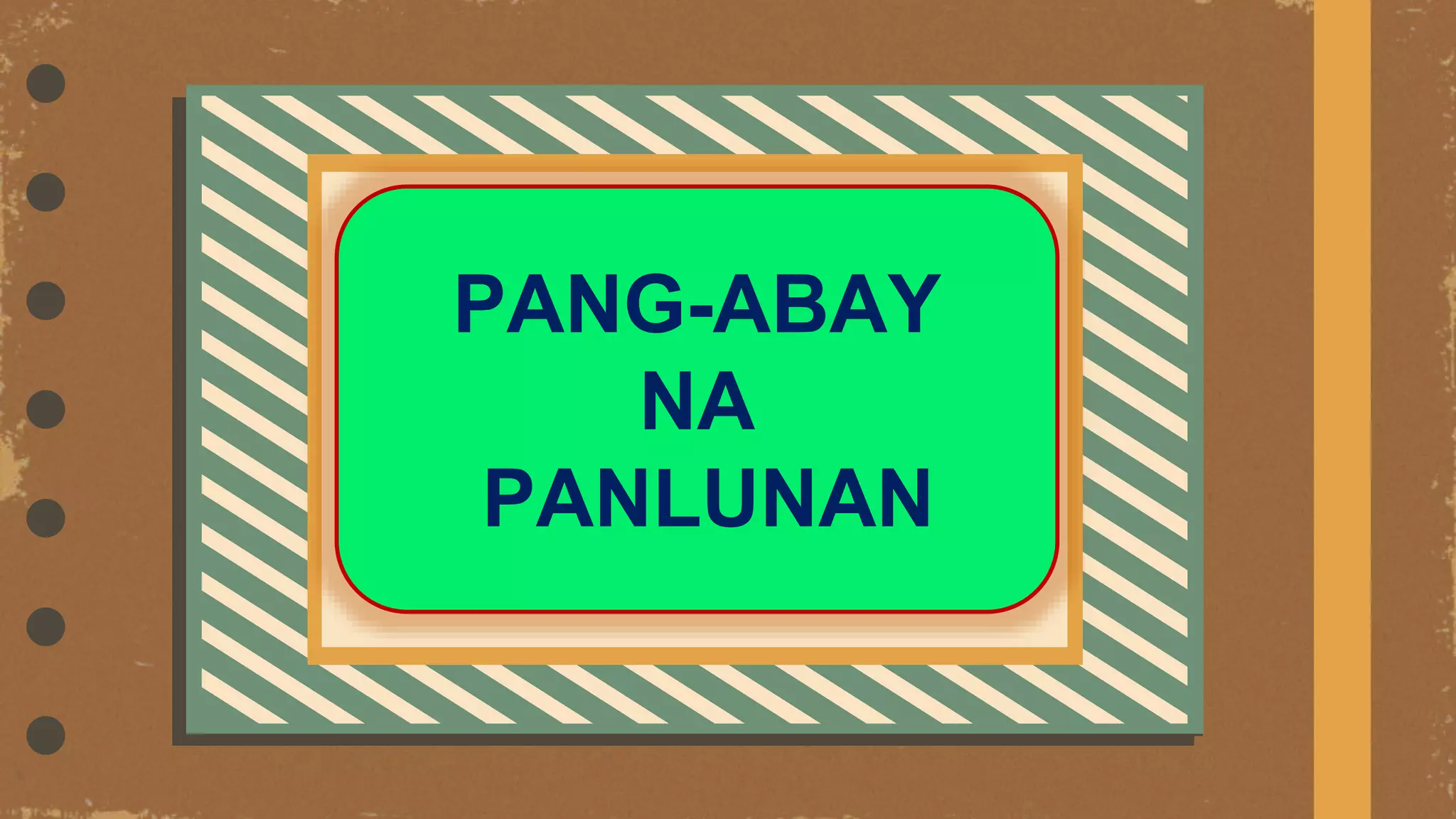 Filipino 8 Pang-abay na Panlunan | PPTX