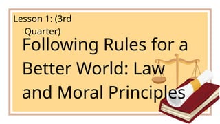 (3rd) Lesson 1 Following Rules for a Better World Law and Moral ...