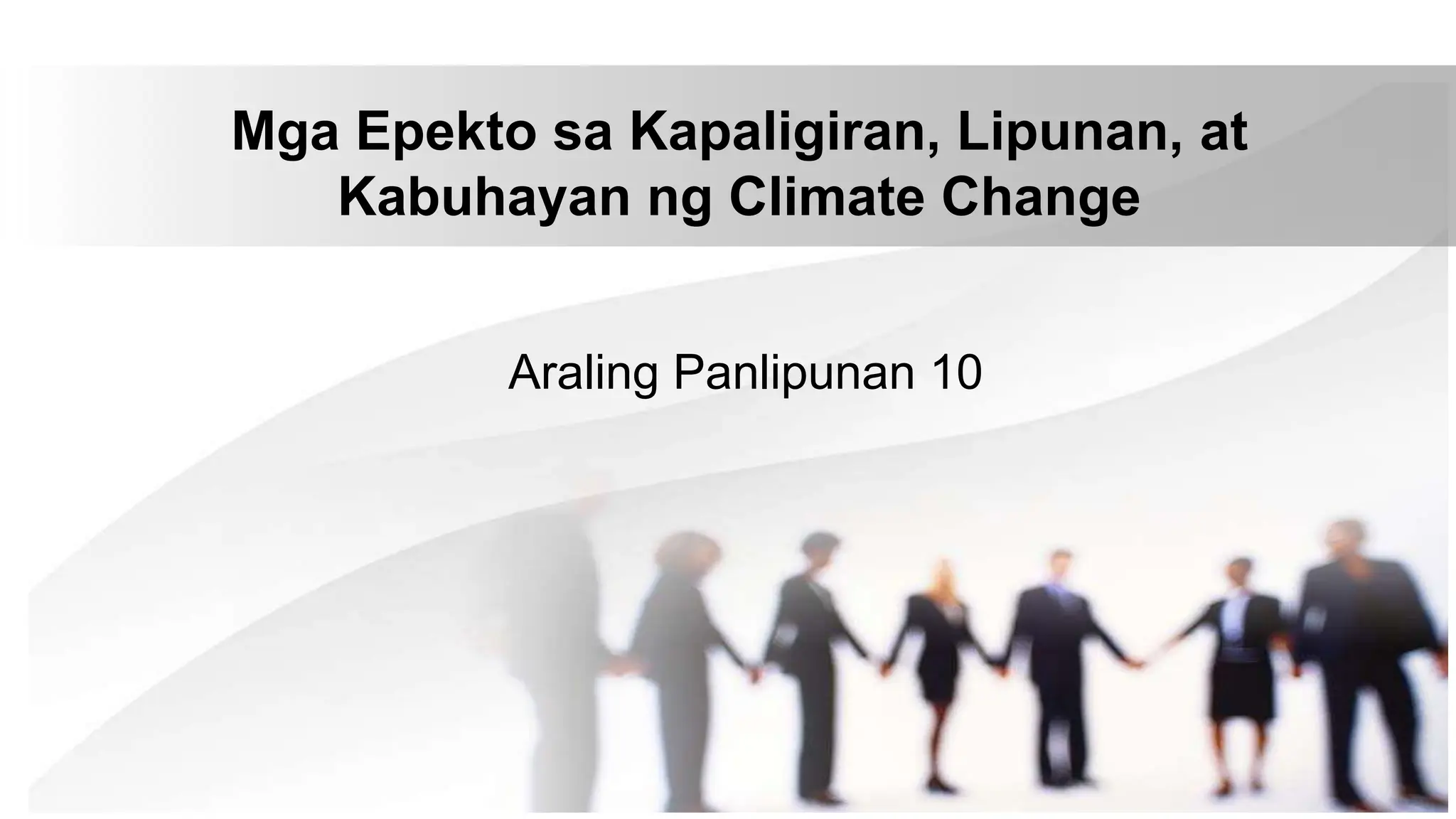 3rd Mga Epekto sa Kapaligiran, Lipunan, at Kabuhayan ng Climate Change.pptx 3rd Mga Epekto sa Kapaligiran, Lipunan, at Kabuhayan ng Climate Change.pptx
