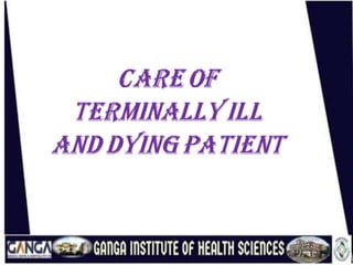 CARE OFPATIENT WITH TERMINALLY ILL ,DYING PATIENT SYMPTOMES, CARE | PPTX