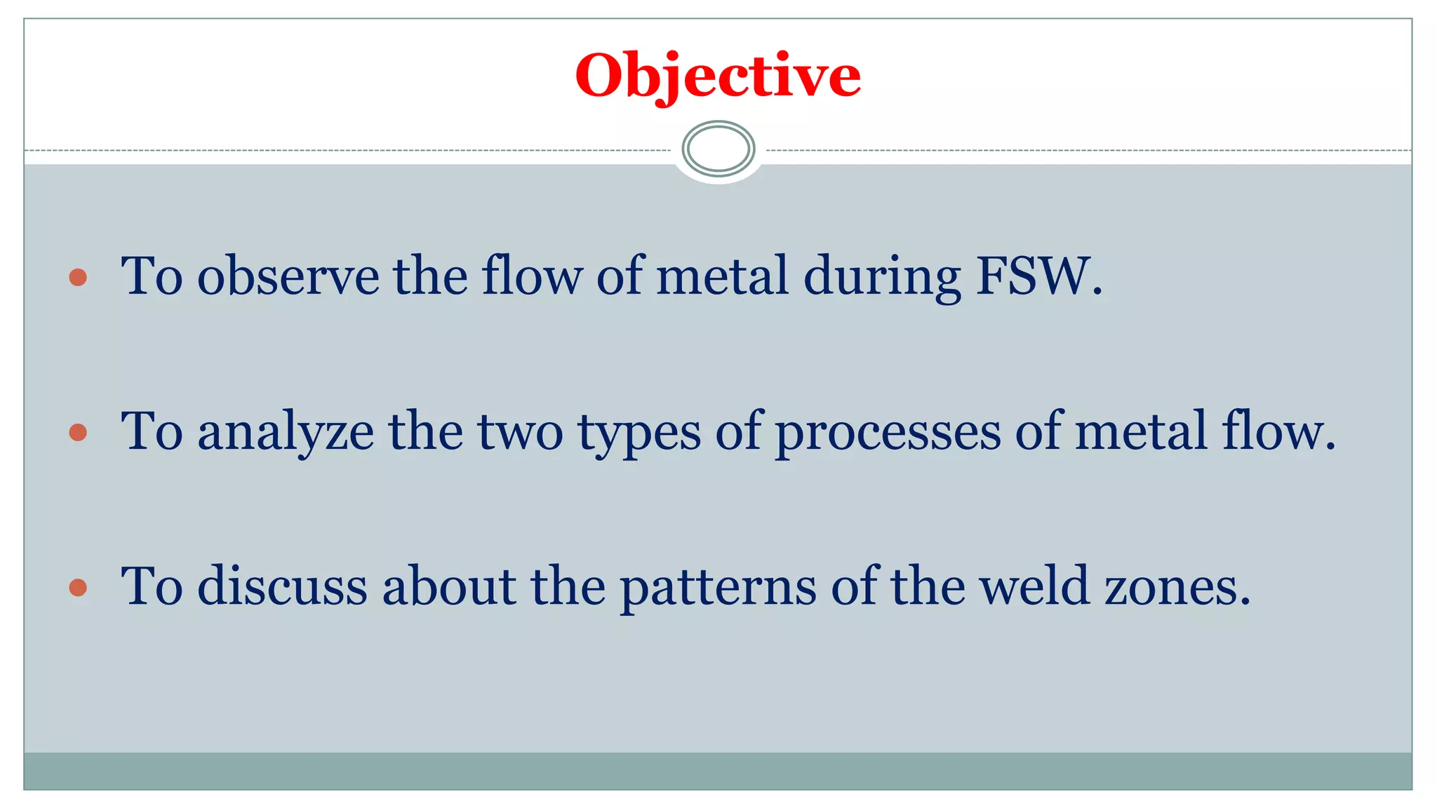 Flow patterns during Friction Stir Welding | PPTX