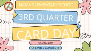 3RD QUARTER CARD DAY SY. 2024-2025 -.pptx