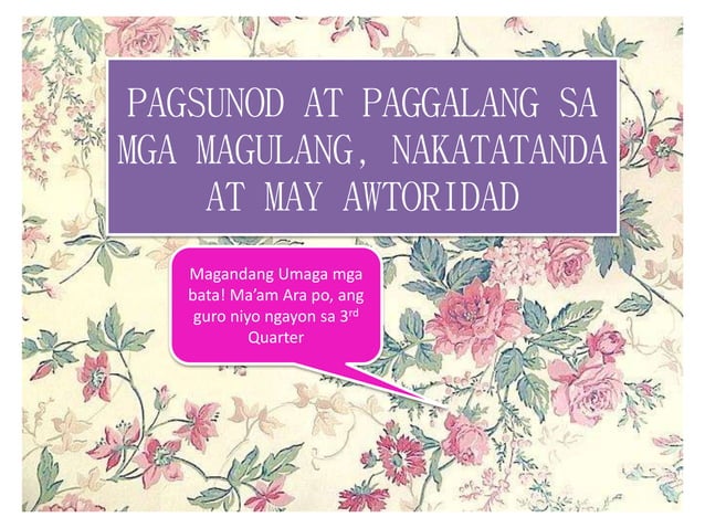 3rd quarter_PAGSUNOD AT PAGGALANG SA MGA MAGULANG, NAKATATANDA AT MAY ...