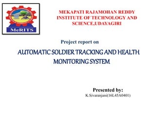 Automatic solider tracking & health monitoring system | PPTX
