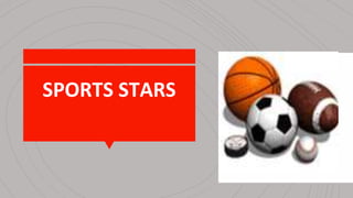 SPORTS STARS | PPTX