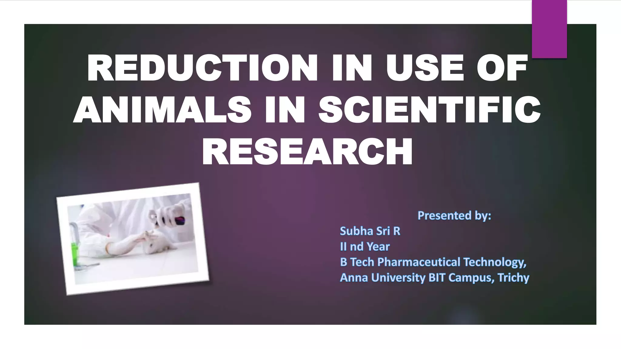 Reduction in use of Animals in Scientific Research | PPTX