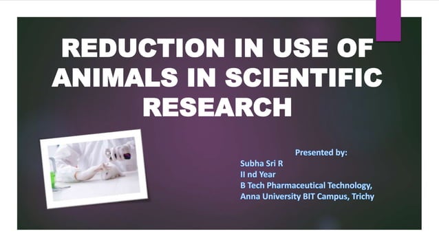 Reduction in use of Animals in Scientific Research | PPTX | Biological ...