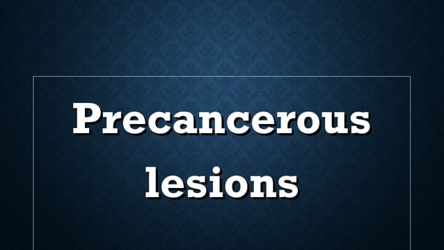 precancerous conditions and lesions | PPT