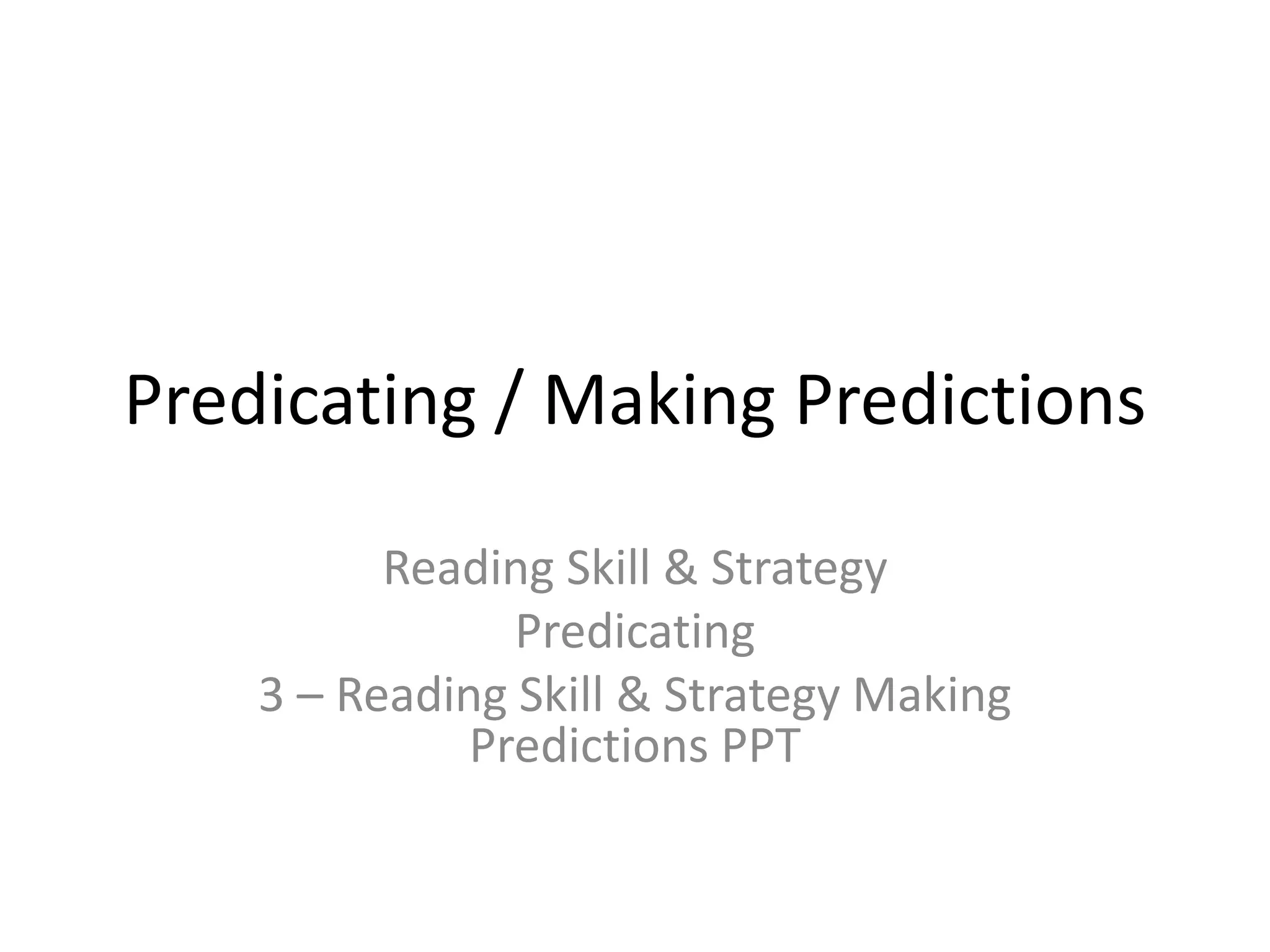 3 – reading skill & strategy making predictions ppt | PDF
