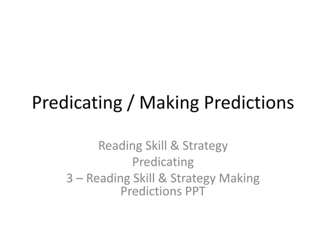 3 – reading skill & strategy making predictions ppt | PPT