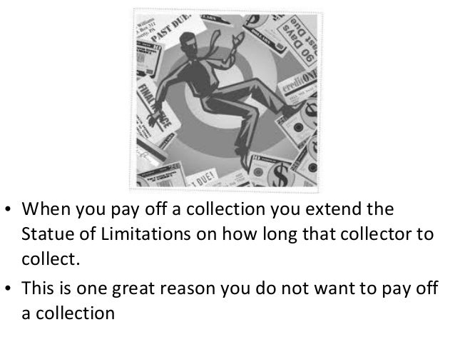 3 reasons paying off collections will severely damage your credit
