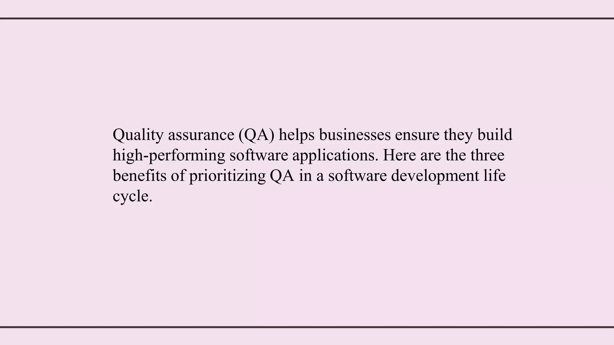3 Reasons Why Quality Assurance Is Integral To Software Development | PDF