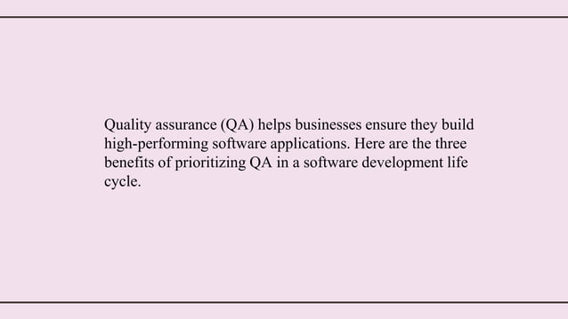 3 Reasons Why Quality Assurance Is Integral To Software Development | PPT