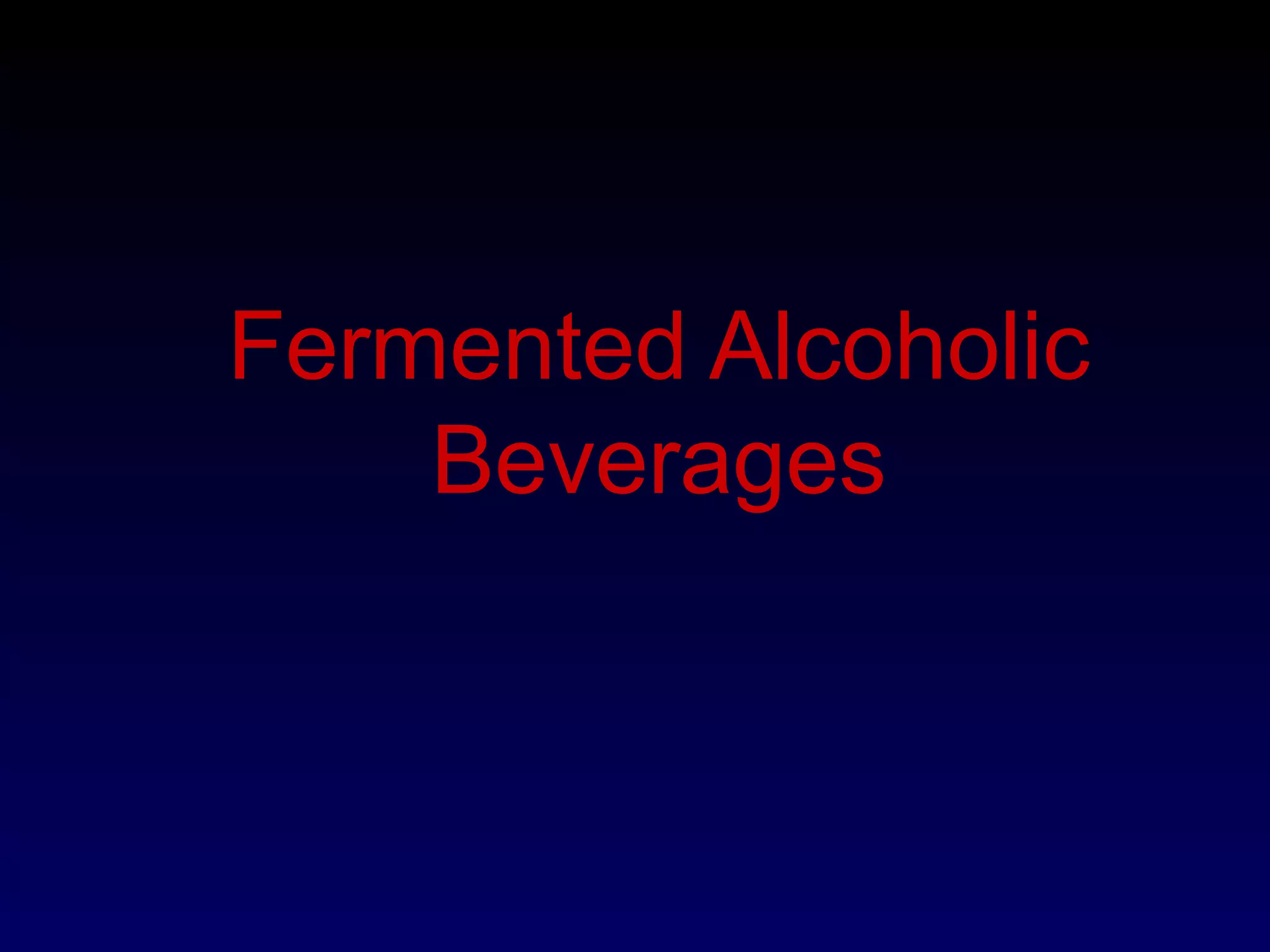 Fermented alcoholic beverages | PPT