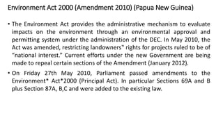 Salient features of Environmental Impact Assessment act of Papua New Guinea | PPT