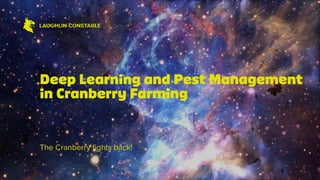 Deep Learning and Pest Management in Cranberry Farming—The Cranberry Fights Back with Samrat ...