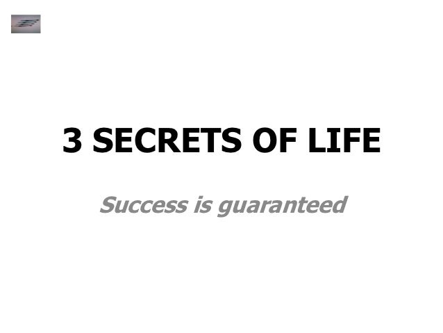 3 secrets of life