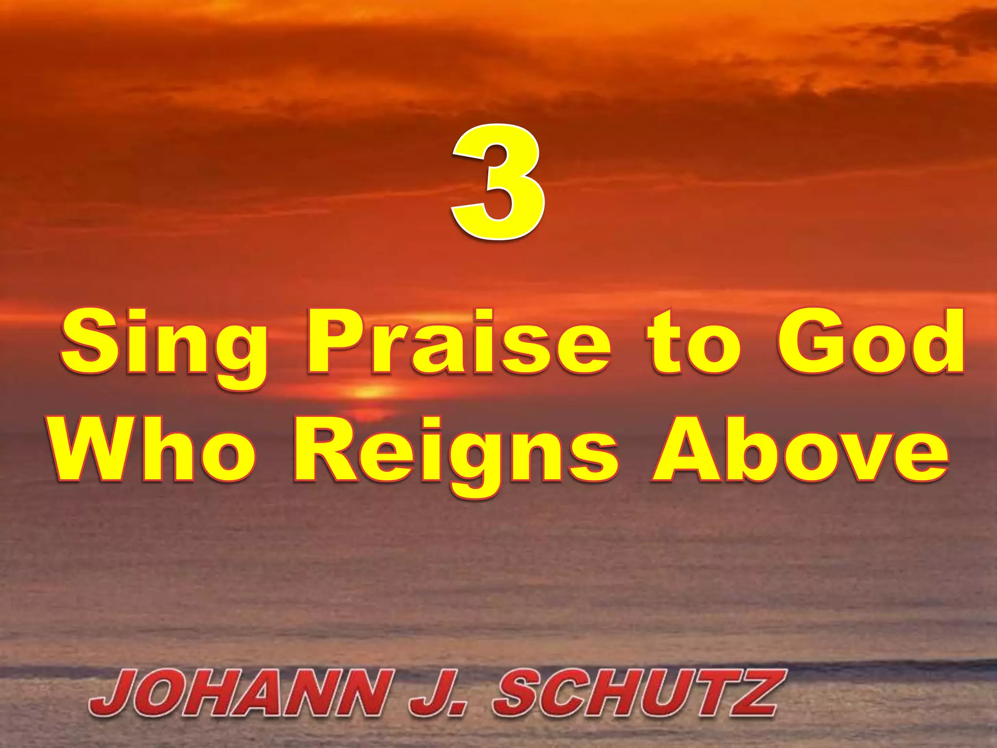 3 sing praise to god who reigns above | PPTX