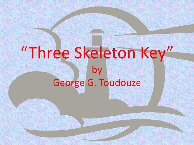 3 skeleton key notes and ppt | PPTX