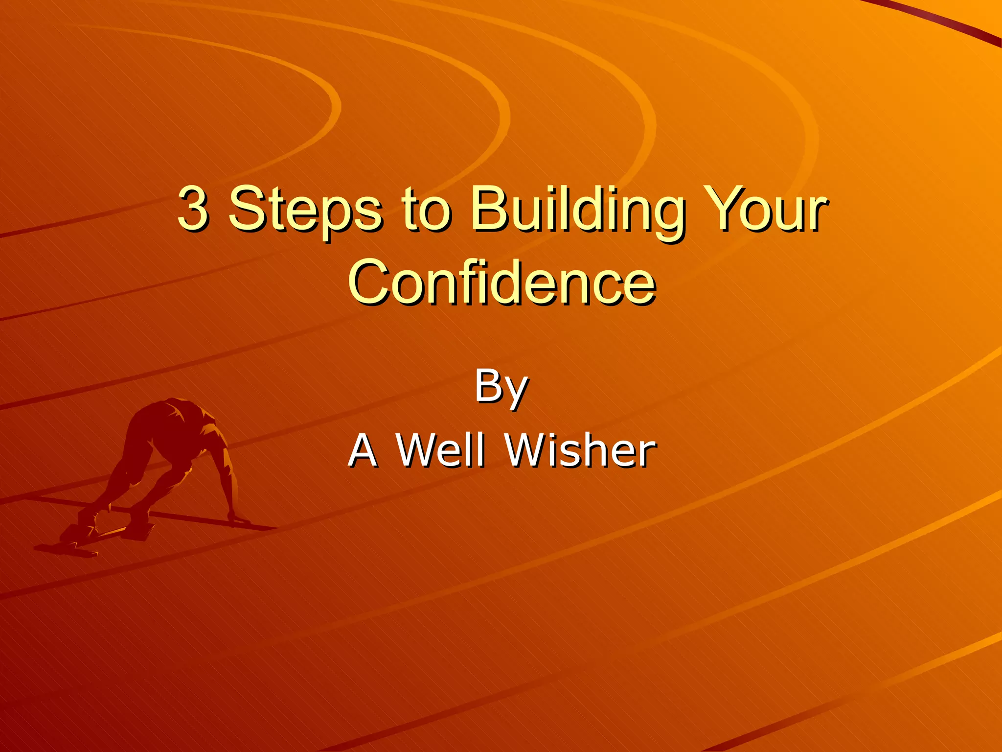 3 Steps To Building Your Confidence | PPT