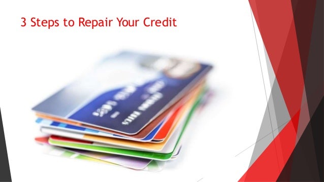 3 Steps to Repair Your Credit.pptx