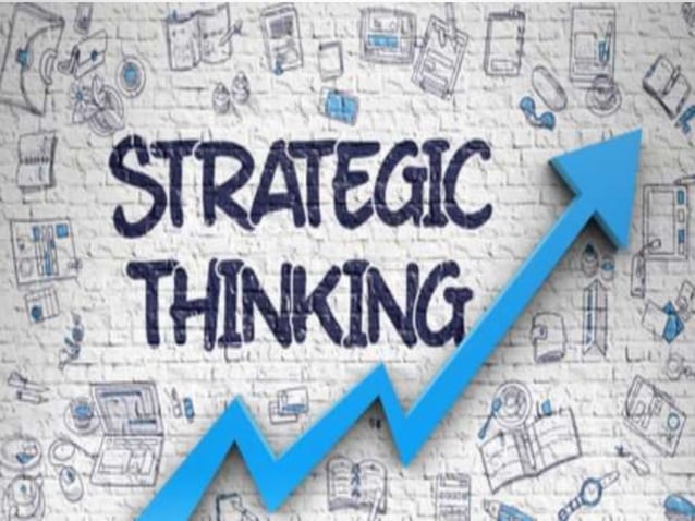 strategic thinking | PPTX | Business Administration | Business