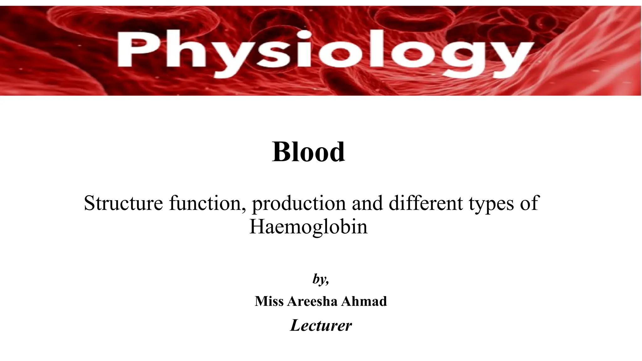 DPT - Physiology - II (Blood Physiology) Structure function, production ...