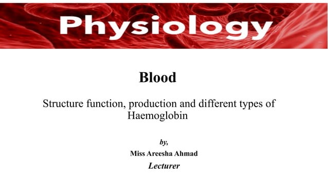 DPT - Physiology - II (Blood Physiology) Structure function, production ...